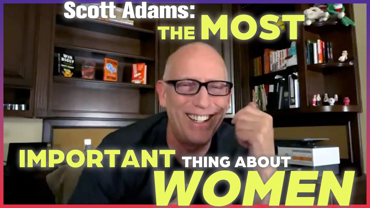 The MOST important thing about women - Scott Adams on relationships ...