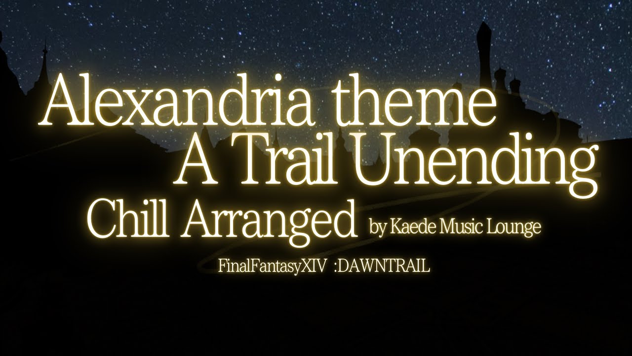 Alexandria theme A Trail Unending Chill arranged - YouTube