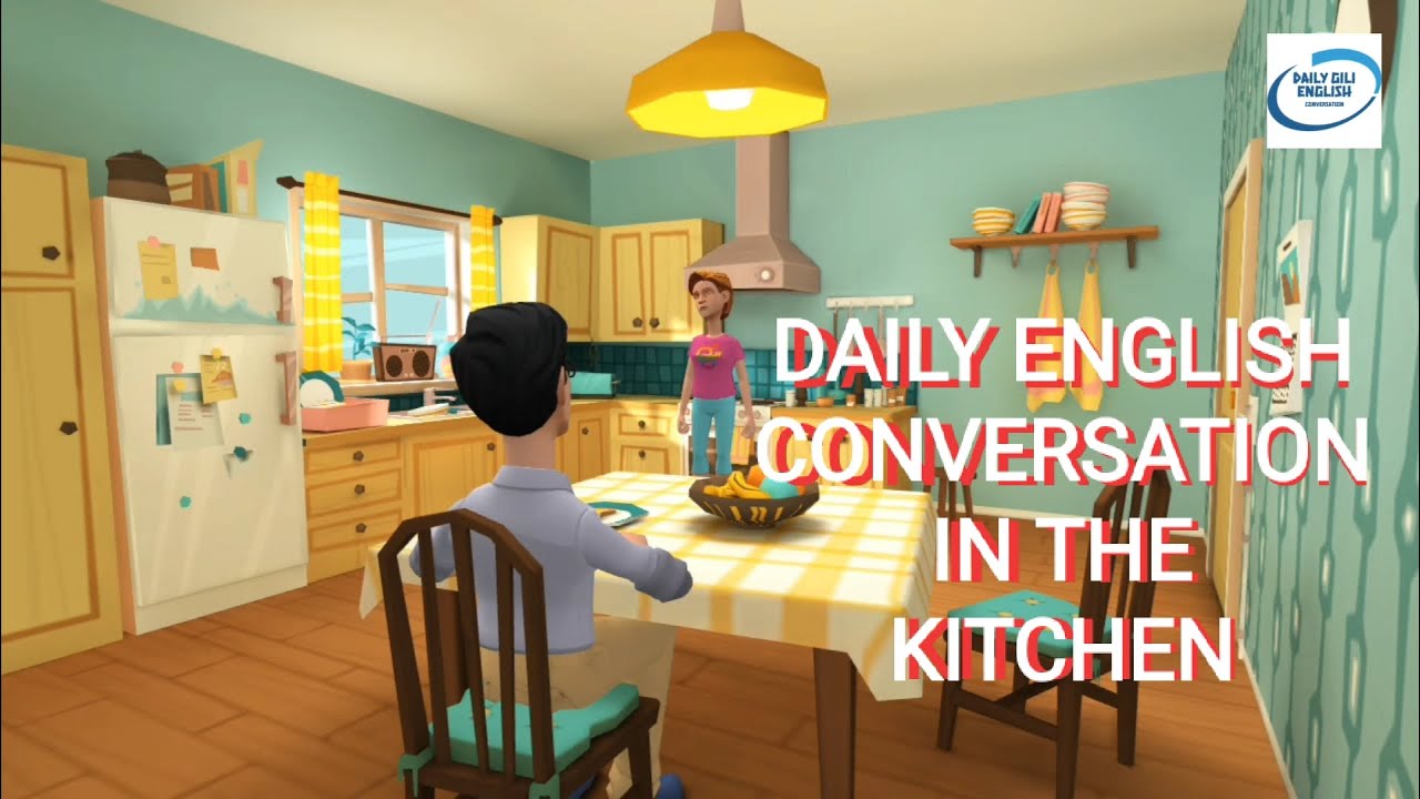 DAILY ENGLISH CONVERSATION IN THE KITCHEN - YouTube