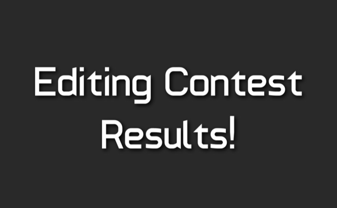 Editing Contest Results! - YouTube