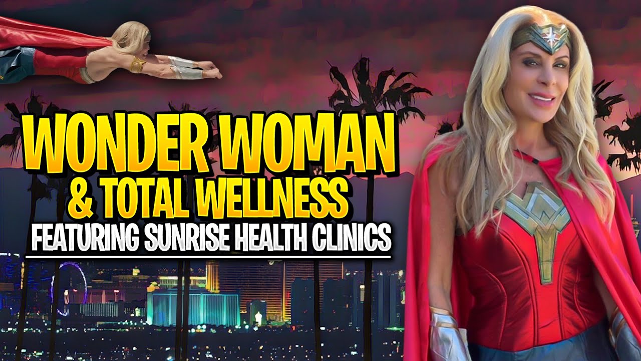 Wonder Woman’s Quest for Total Wellness Ends at Sunrise Health Clinics ...