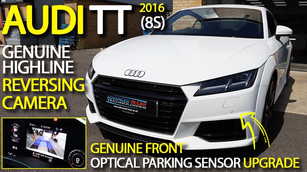 Audi TT (8S) 2016 Retrofit! Adding Genuine Highline Reversing Camera ...