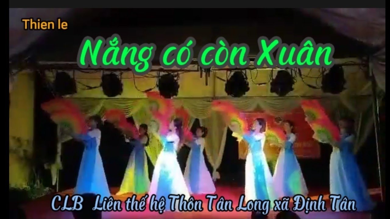 Nắng có còn Xuân . Tốp múa CLB Liên thế hệ Thôn Tân Long xã Định Tân ...