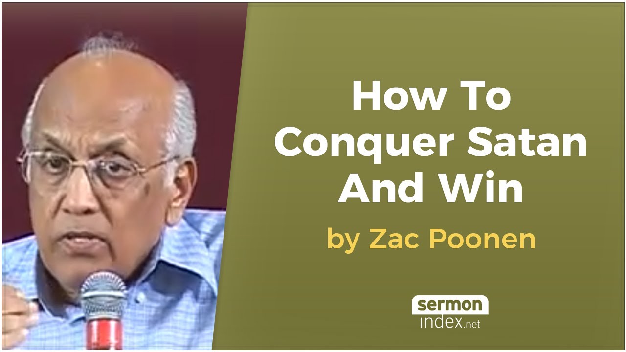 How To Conquer Satan And Win by Zac Poonen - YouTube