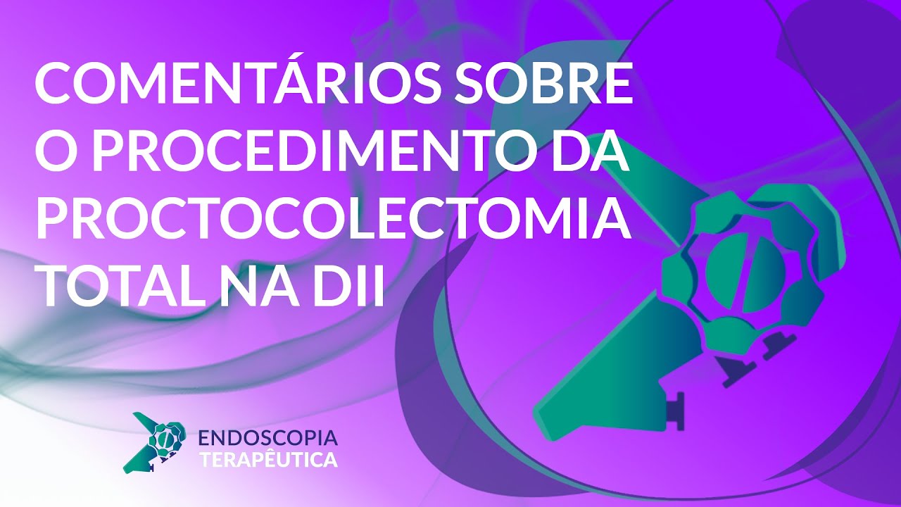 Comentários sobre o procedimento da proctocolectomia total na DII - YouTube