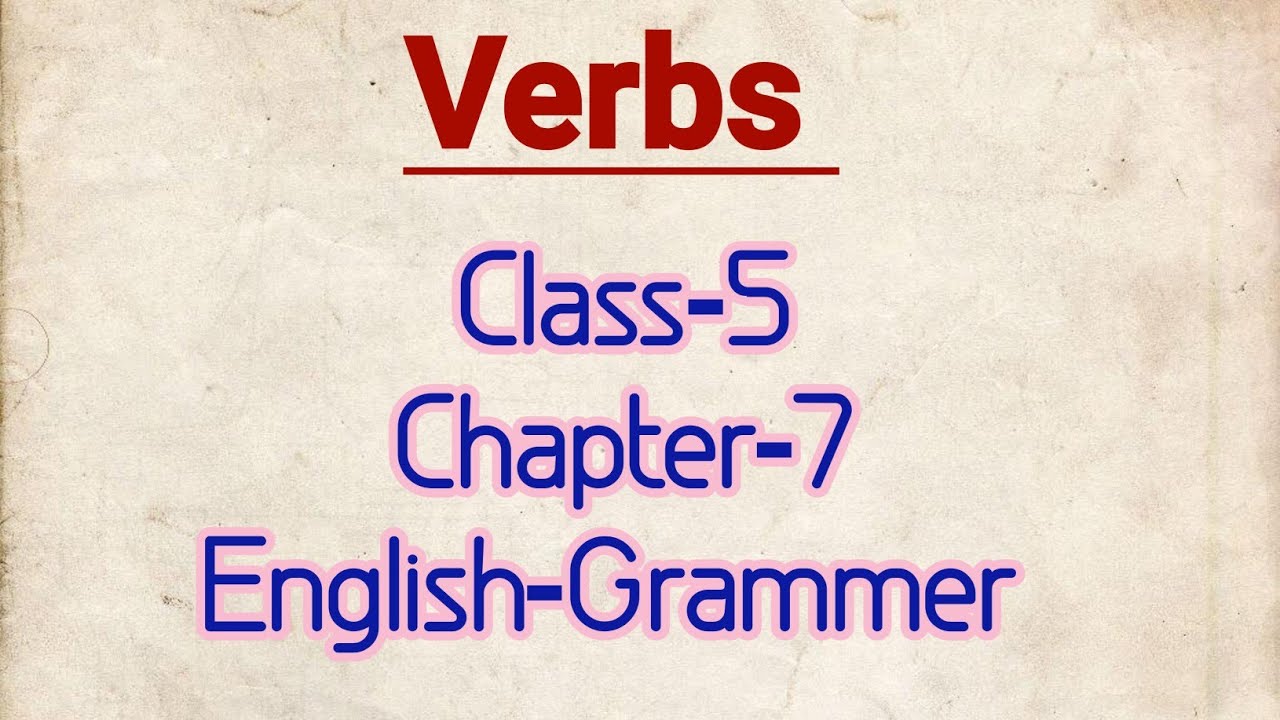 Verbs Class‐5 Chapter‐7 English‐Grammer fully solved exercise ...