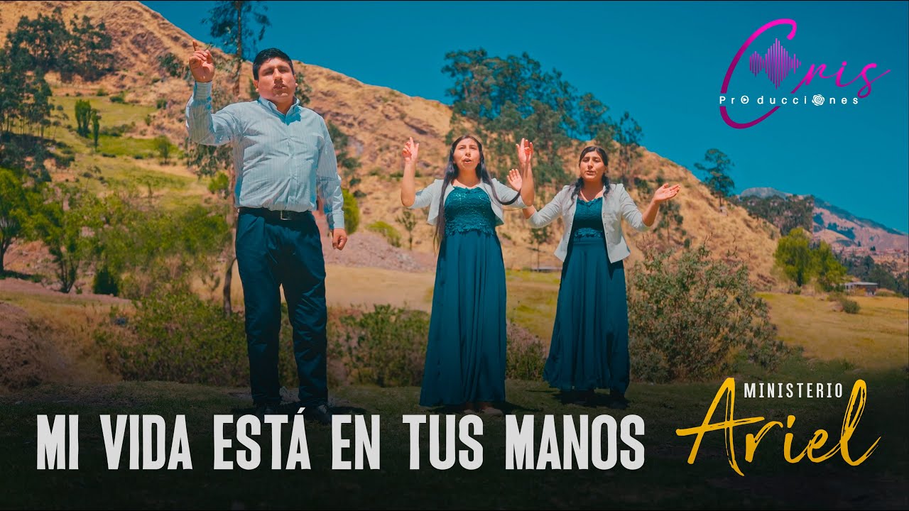 MINISTERIO ARIEL//MI VIDA ESTA EN TUS MANOS//VIDEO OFICIAL - YouTube