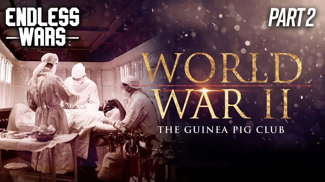 The Guinea Pig Club | WWII Documentary - YouTube