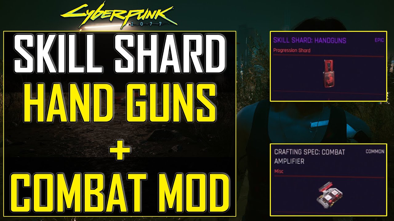 Cyberpunk 2077 Handgun Skill Shard Location - Combat Amplifier Mod ...