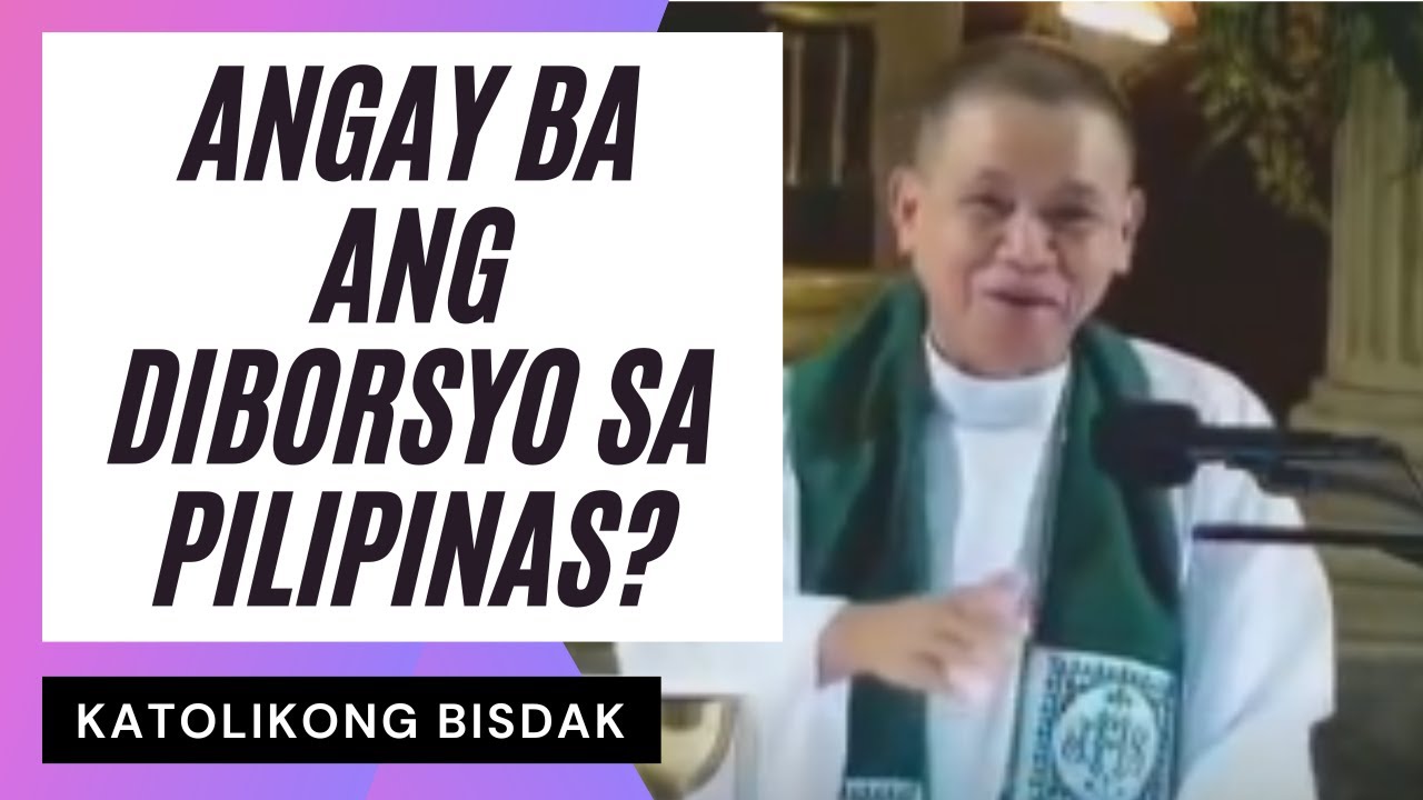 IMPORTANTE KAAYO NGA SERMON | ANGAY BA ANG DIBORSYO SA PILIPINAS? | Ika ...