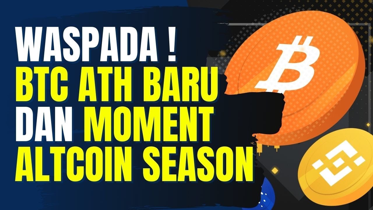 WASPADA !! BITCOIN TEMBUS ATH BARU DAN ALTCOIN SEASON ! - YouTube
