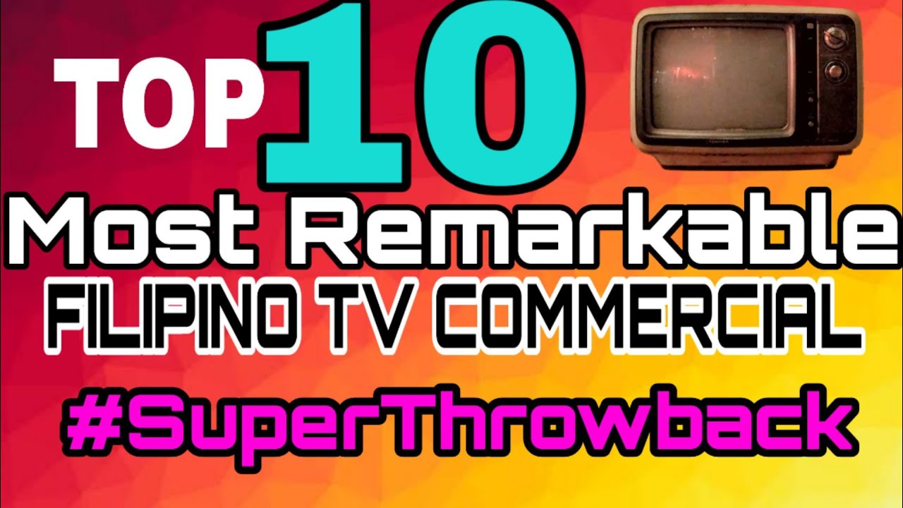 #TOP10 Most Remarkable Filipino TV Commercial (Advertisement) # ...