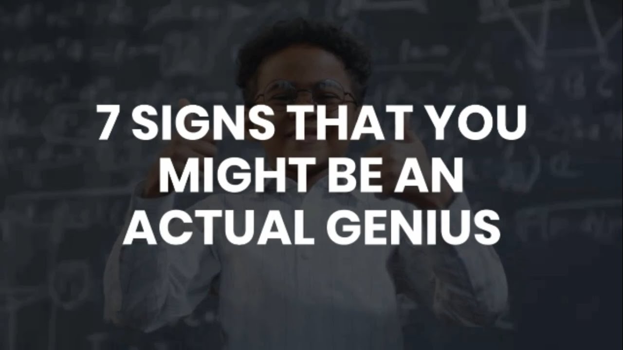 7 Signs You Might Be An Actual Genius - YouTube