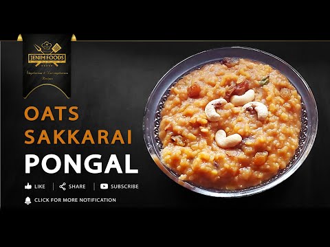 Oats Sakkarai Pongal | Pongal Recipes | Sakkarai Pongal Recipes