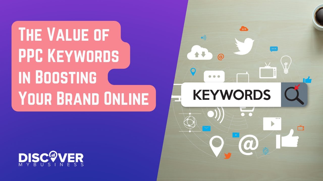 The Value of PPC Keywords in Boosting Your Brand Online - YouTube