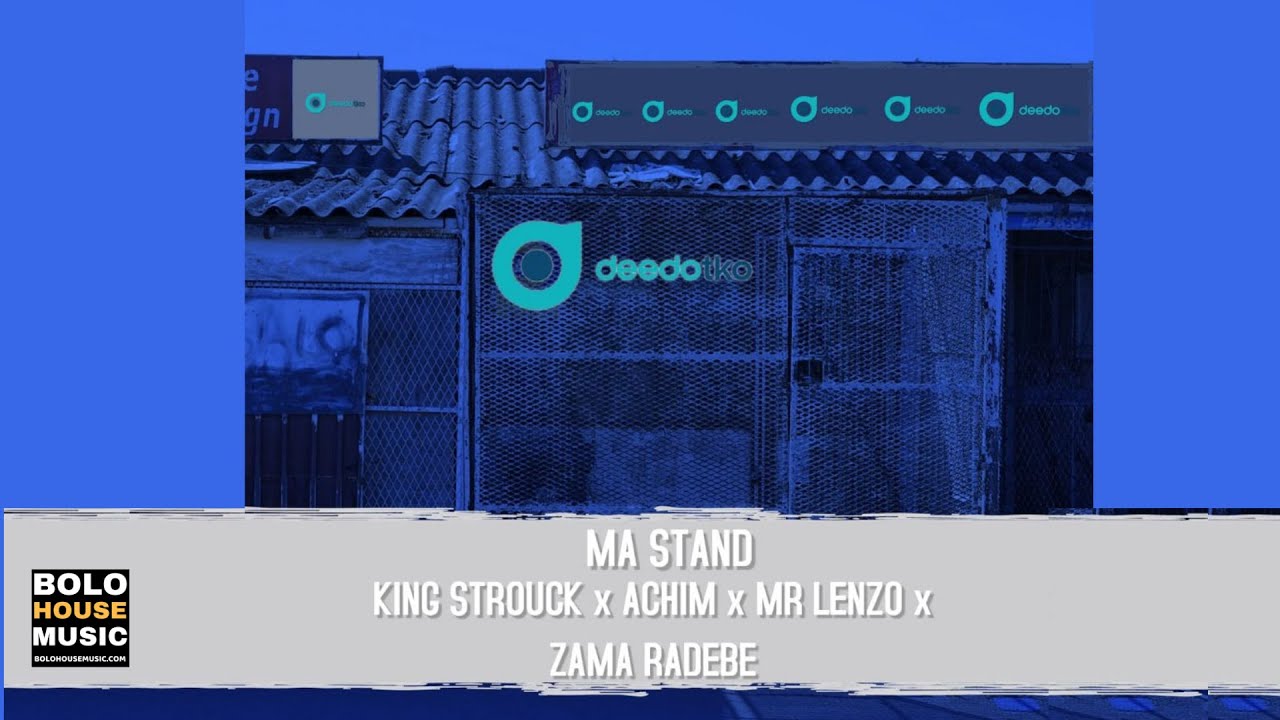 Ma Stand - King Strouck x Achim x Mr Lenzo & Zama Radebe (Original ...