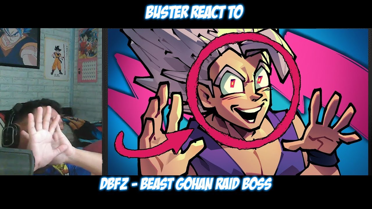 Buster Reaction to @Lythero | DBFZ - Beast Gohan Raid Boss - YouTube