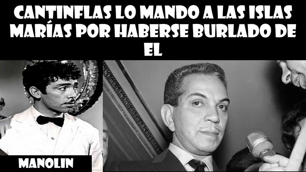 Cantinflas lo mando a las Islas Marías por haberse burlado de el - YouTube