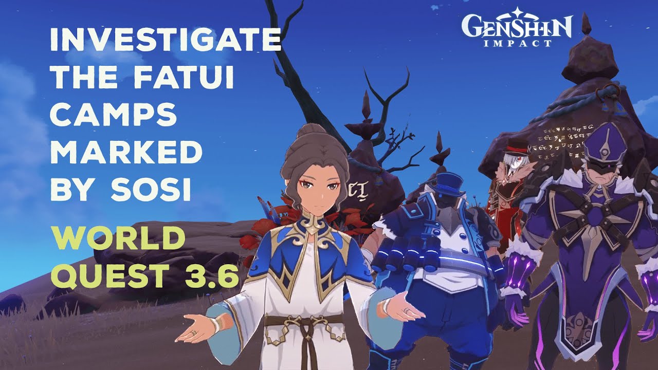 Investigate the Fatui Camps Marked by Sosi quest || Genshin Impact 3.6 - YouTube