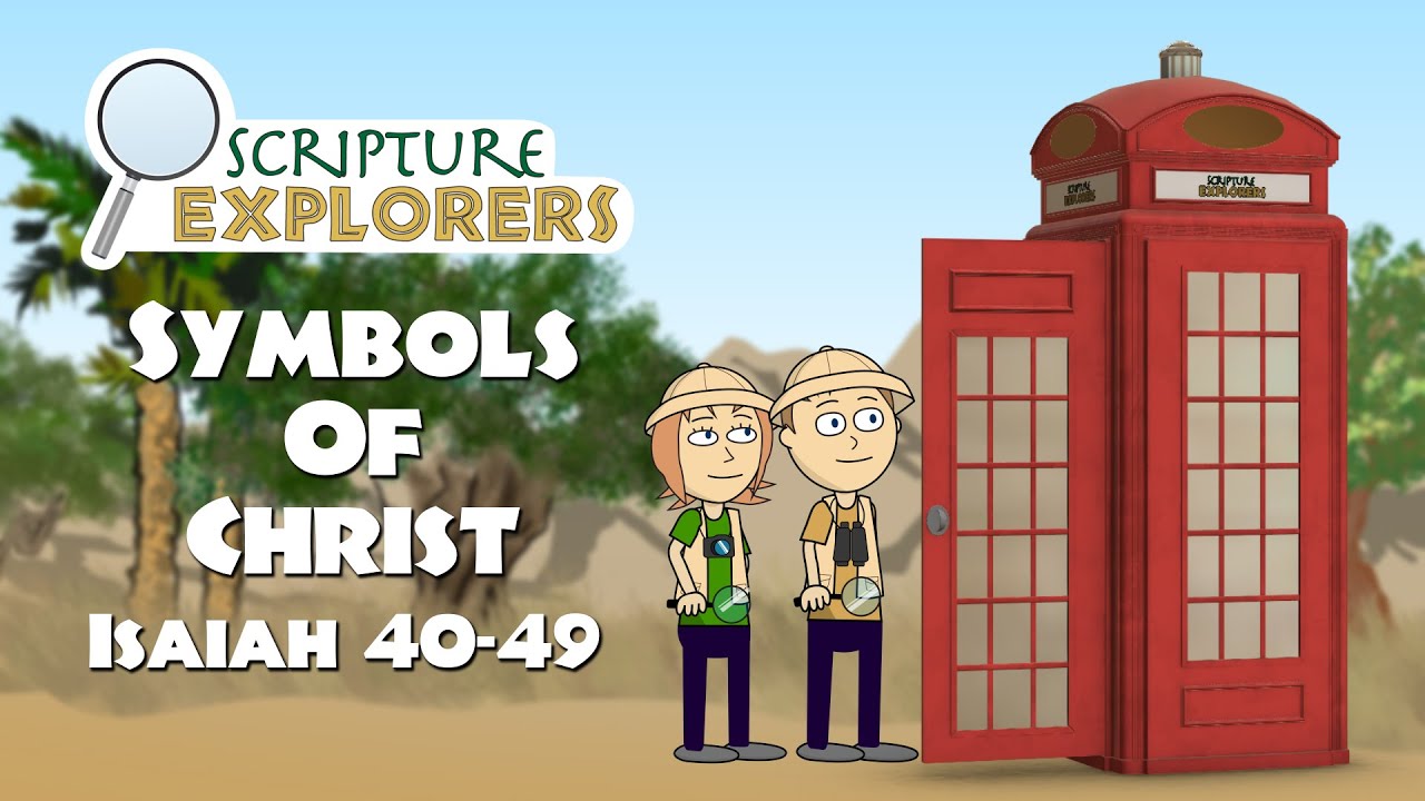 Isaiah 40-49 | Symbols of Christ | Come Follow Me 2022 | The Old ...