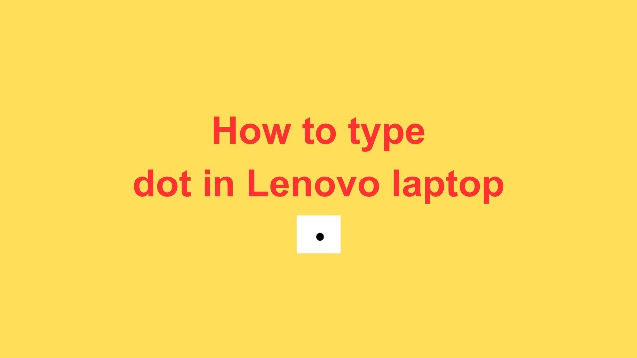 How to type dot in Lenovo laptop - YouTube