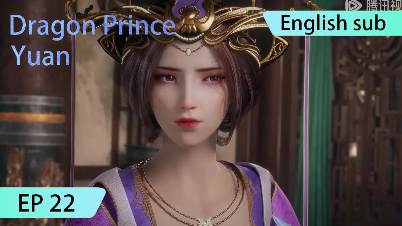 ENG SUB | Dragon Prince Yuan [EP22] - YouTube