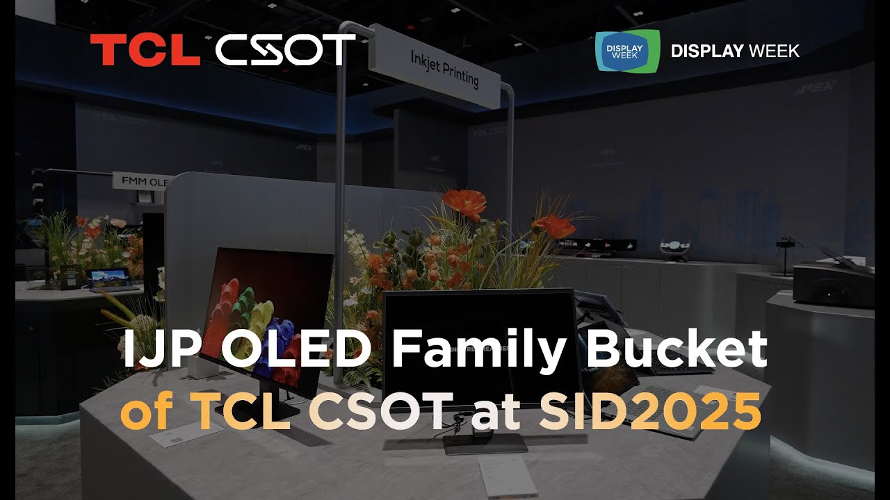 TCL CSOT Unveils IJP OLED Family Bucket at SID Display Week 2025 - YouTube