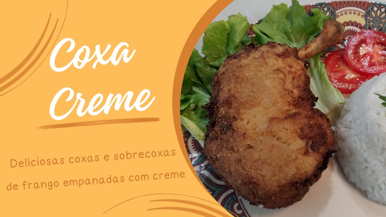 COXA CREME - COXA E SOBRECOXA DE FRANGO EMPANADA COM CREME | RECEITA ...