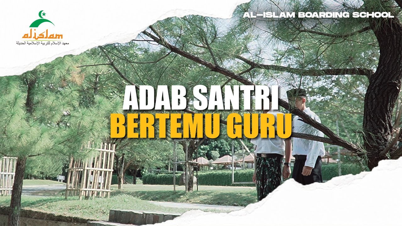 ADAB BERTEMU GURU | Pondok Pesantren Modern Al-Islam Cirebon - YouTube