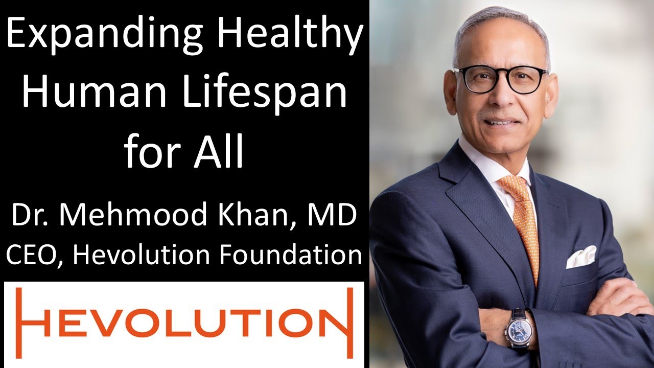 Dr. Mehmood Khan, MD - CEO, Hevolution Foundation - Expanding Healthy ...