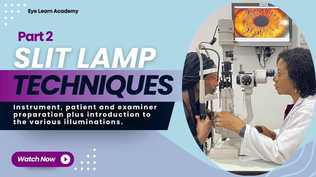 Slit Lamp Techniques Part 2: Instrument, patient and examiner ...