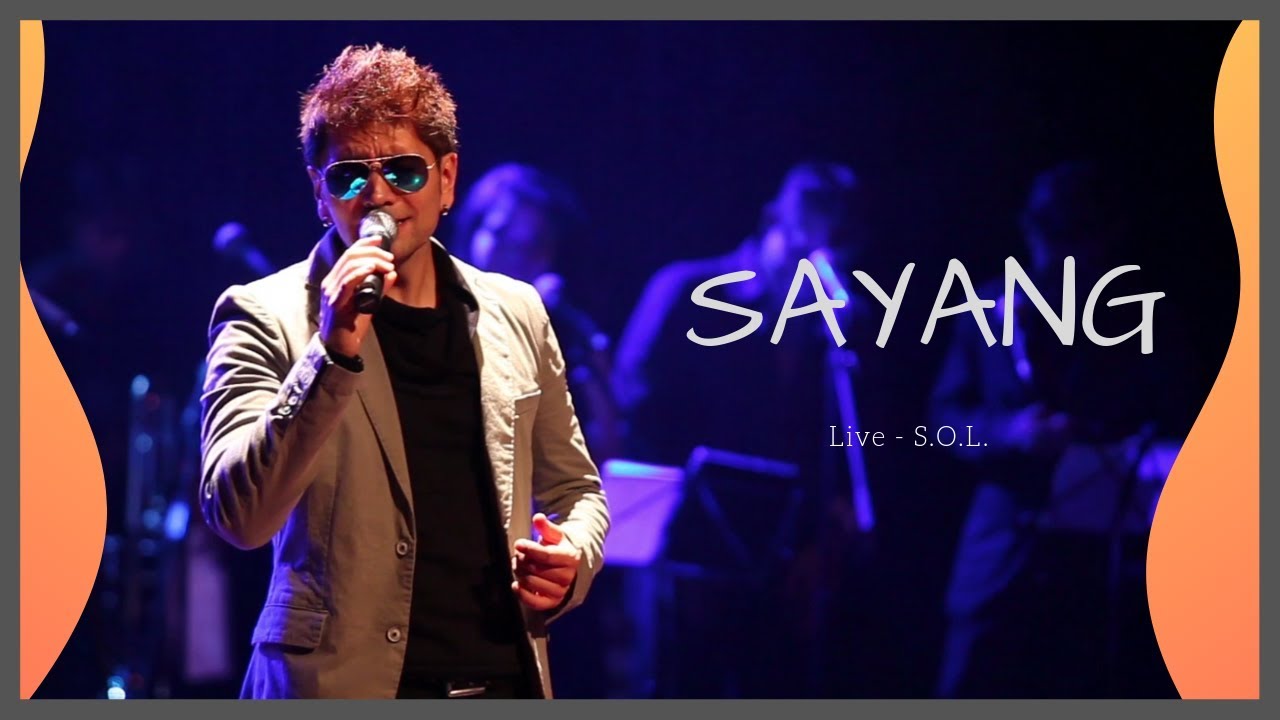 SAYANG - S.O.L "Live" - YouTube