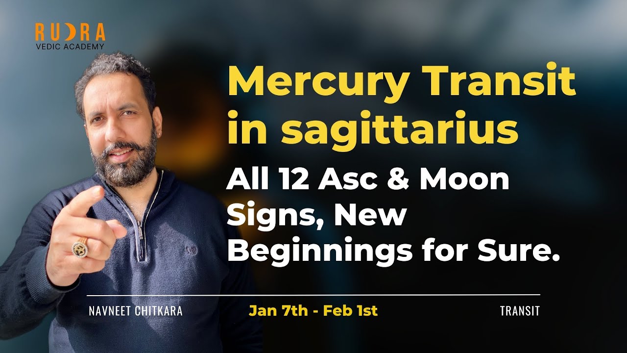Mercury Transit in sagittarius, Jan 7th - Feb 1st. All 12 Asc & Moon ...