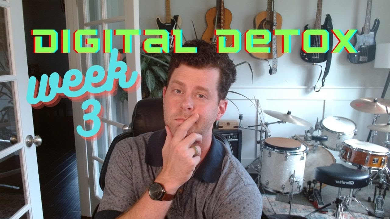 Digital Detox - Week 3 - YouTube