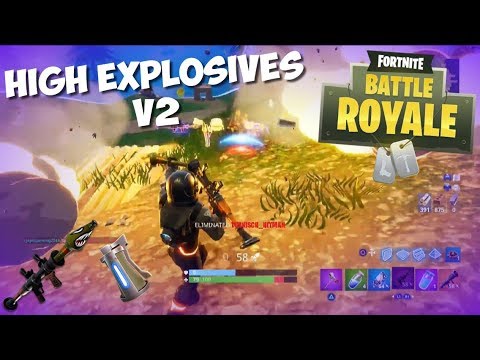 HIGH EXPLOSIVES V2!!! | FORTNITE BATTLE ROYALE - YouTube