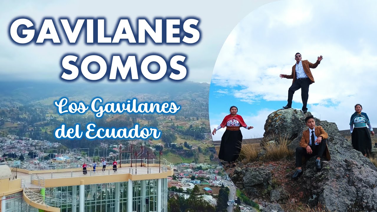 🦅GAVILANES SOMOS -🎙️LOS GAVILANES DEL ECUADOR🌠|| Video Oficial - YouTube