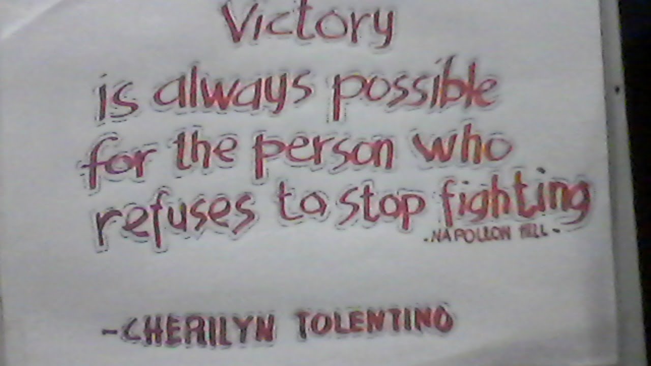 Victory is always possible for the person who refuses to stop fighting ...