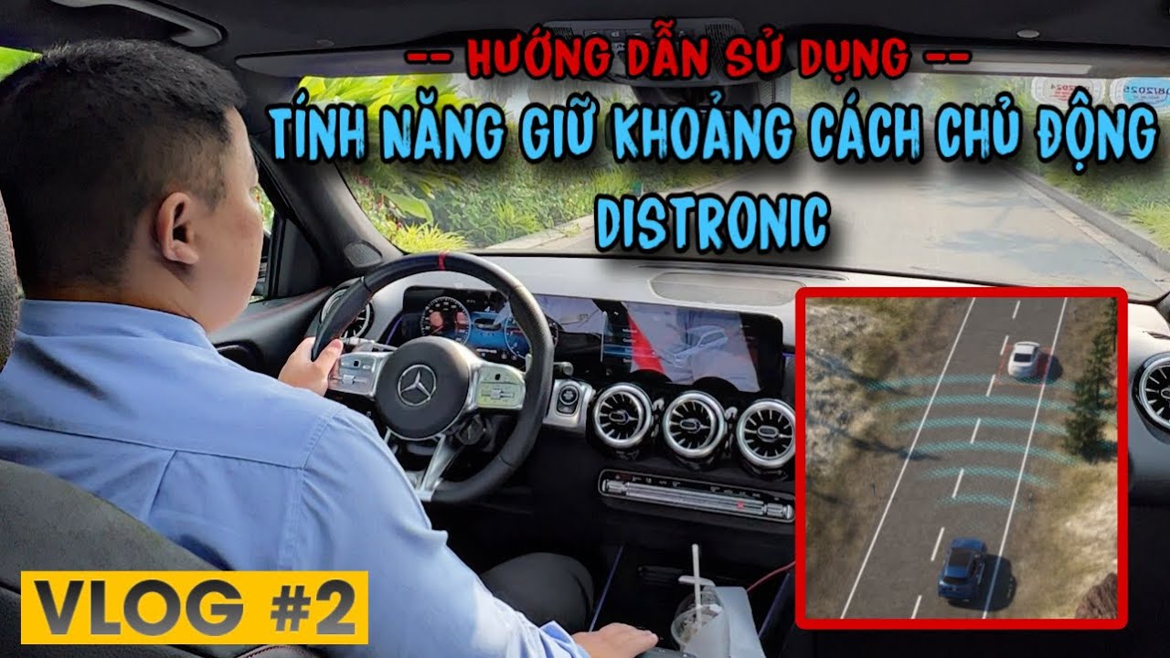 Cách Sử Dụng Tính Năng Giữ Khoảng Cách Chủ Động Distronic trên Mercedes Benz | Vlog #2 | 0918 ...