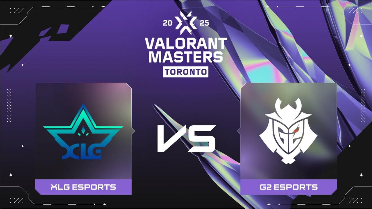 XLG Esports vs G2 Esports | Карта 1 | VALORANT Masters Toronto 2025 ...