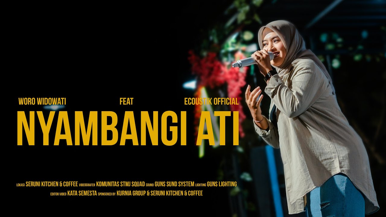 NYAMBANGI ATI | WORO WIDOWATI | LIVE FEAT ECOUSTIK (SERUNI KAFE) - YouTube