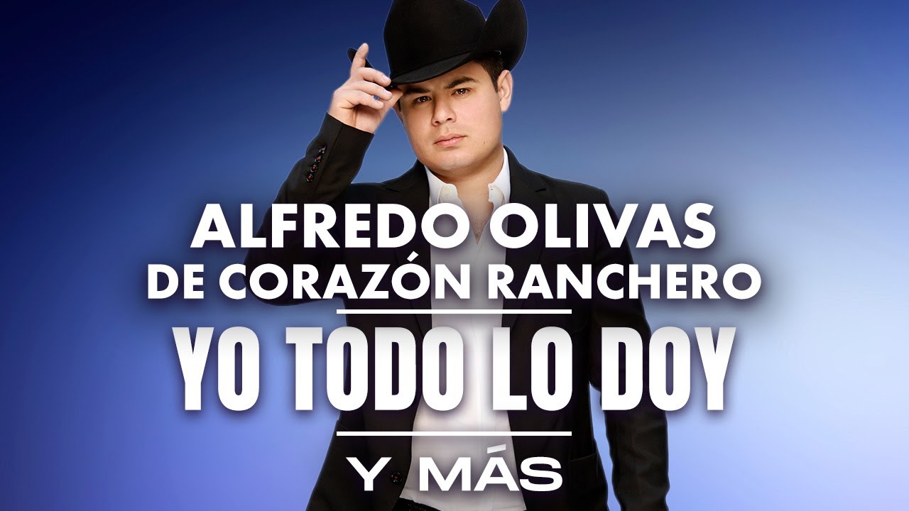 Alfredo Olivas - De Corazón Ranchero - YouTube