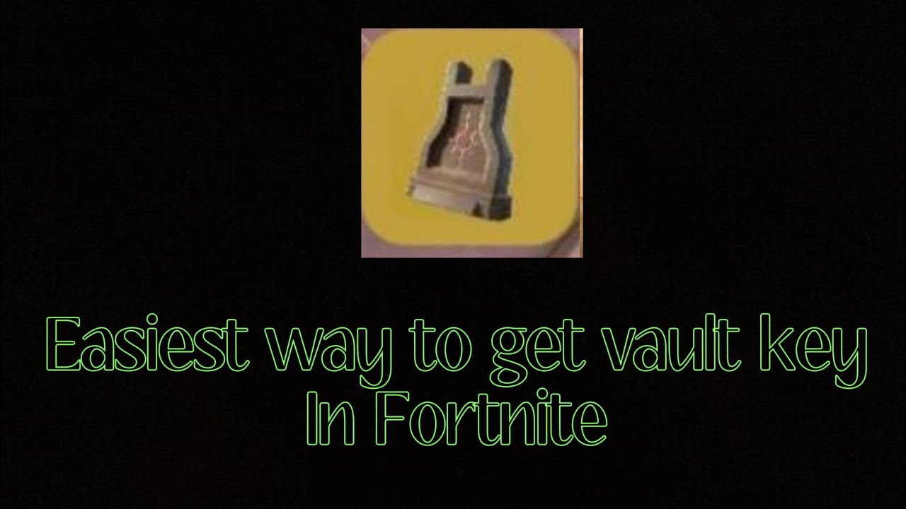 Easiest way to get vault key in Fortnite - YouTube