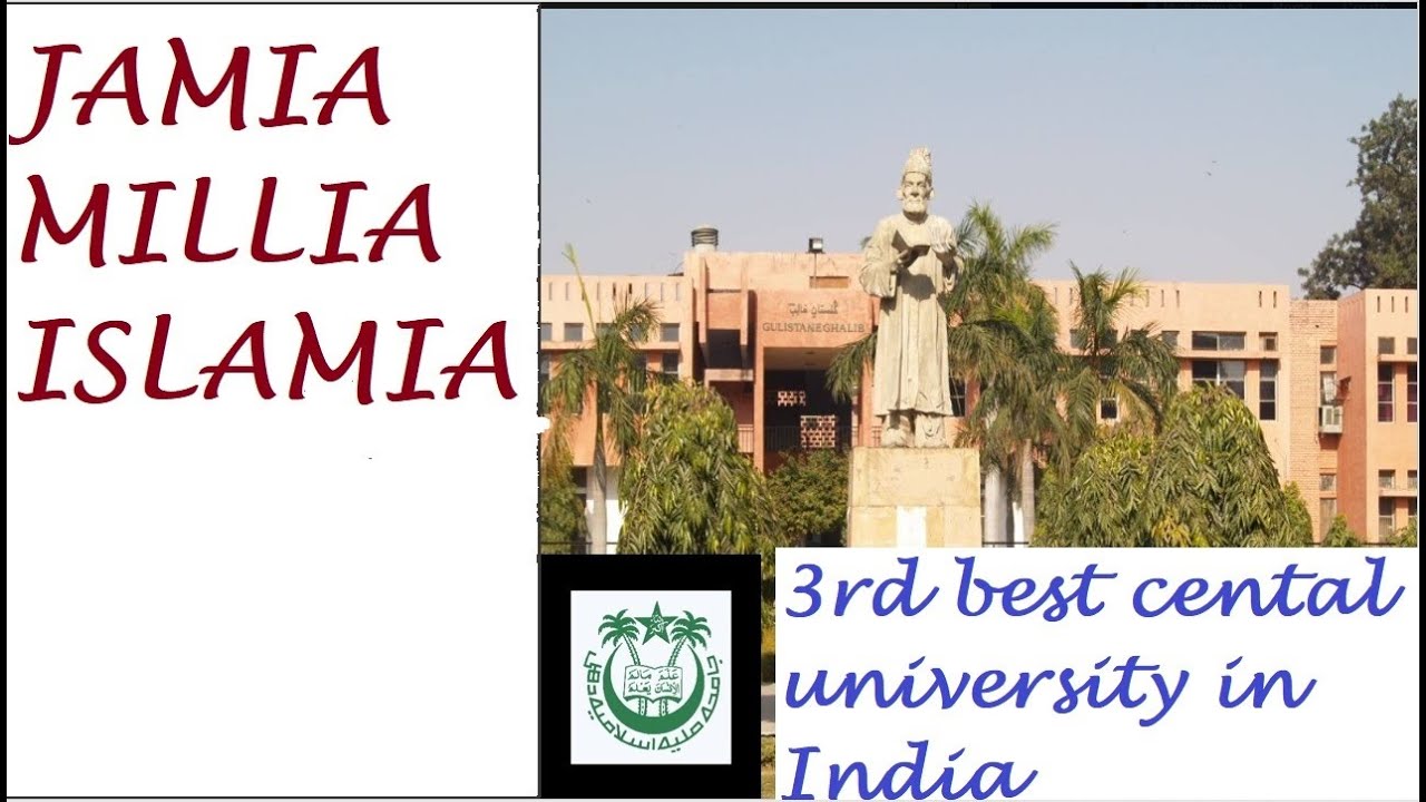 Jamia Millia Islamia, Institute of excellence in India, JMI New Delhi ...