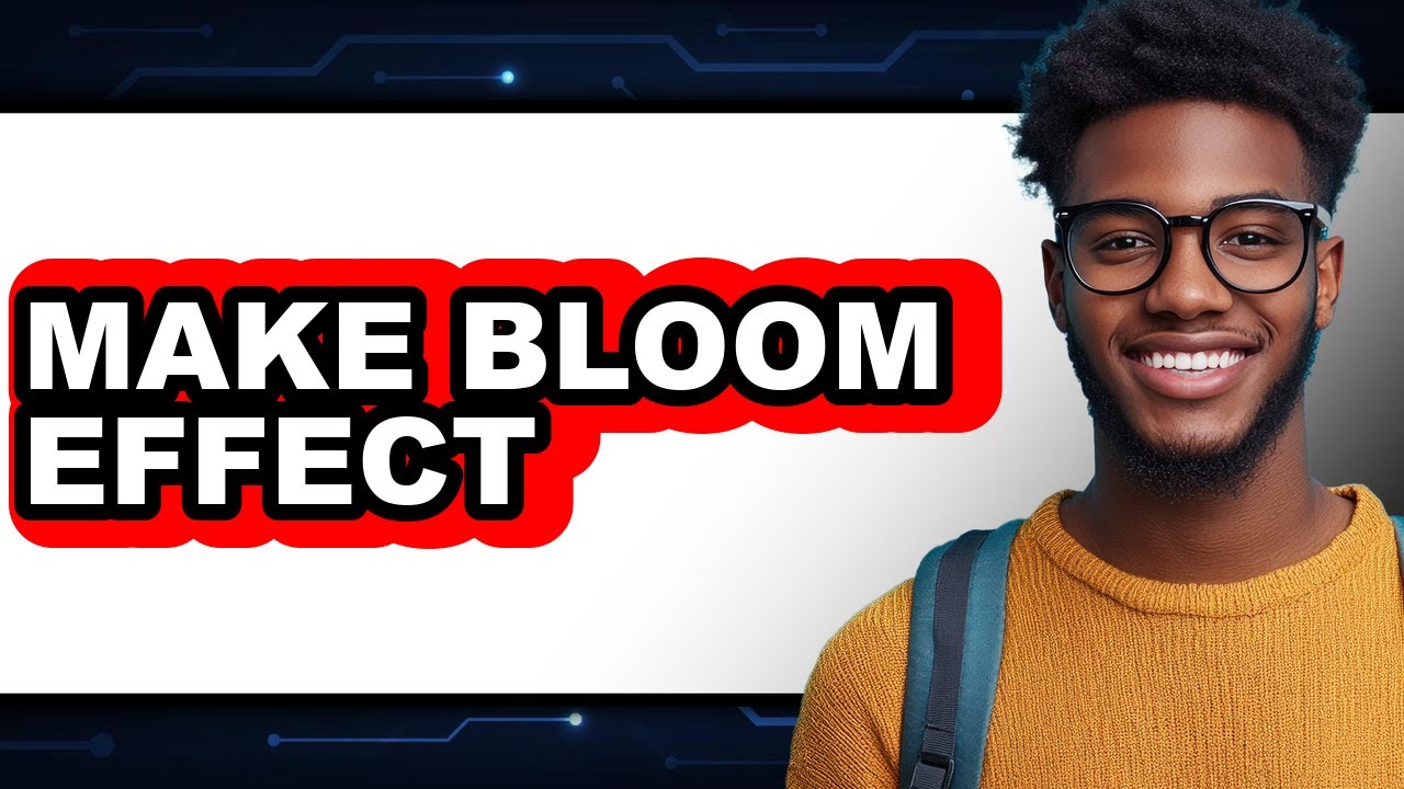How to Make Bloom Effect (Easy Method) - YouTube