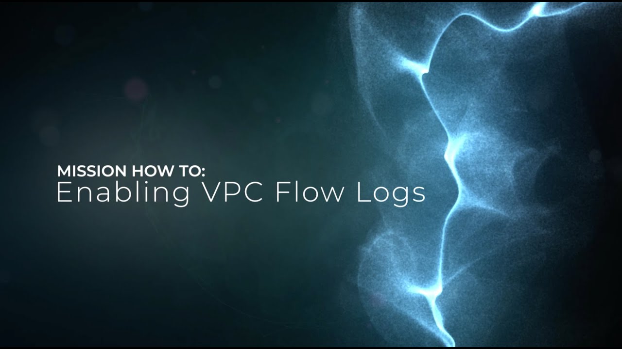 Mission How To: Enabling VPC Flow Logs - YouTube