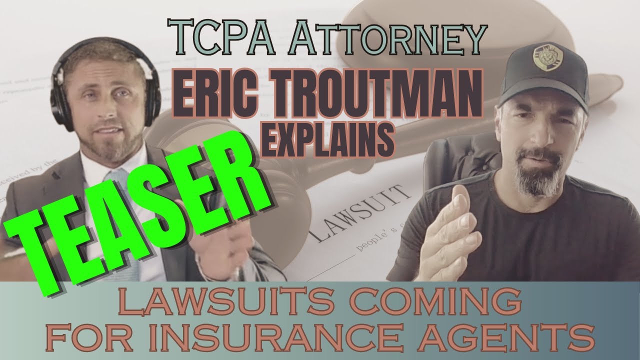 TEASER | Insurance Agents Law Suits | FCC New Rulings | TCPA Attorney ...