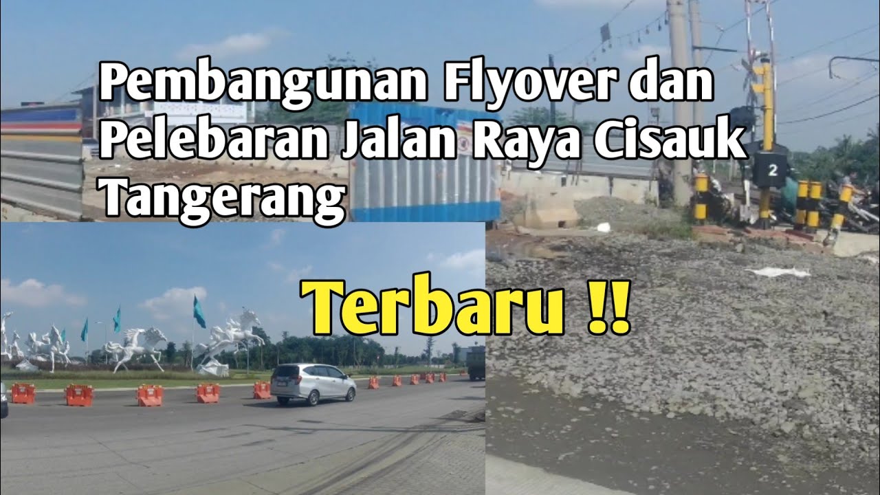 Melihat Pembangunan Flyover dan Pelebaran Jalan Raya Cisauk Tangerang ...