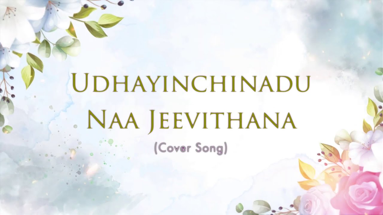 Udayinchinadu Naa Jeevithana Cover Song by Erjala John Sujarao | Varun ...