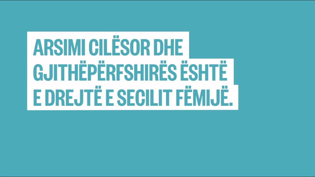 Arsimi cilësor dhe gjithëpërfshirës është e drejtë e secilit fëmijë ...