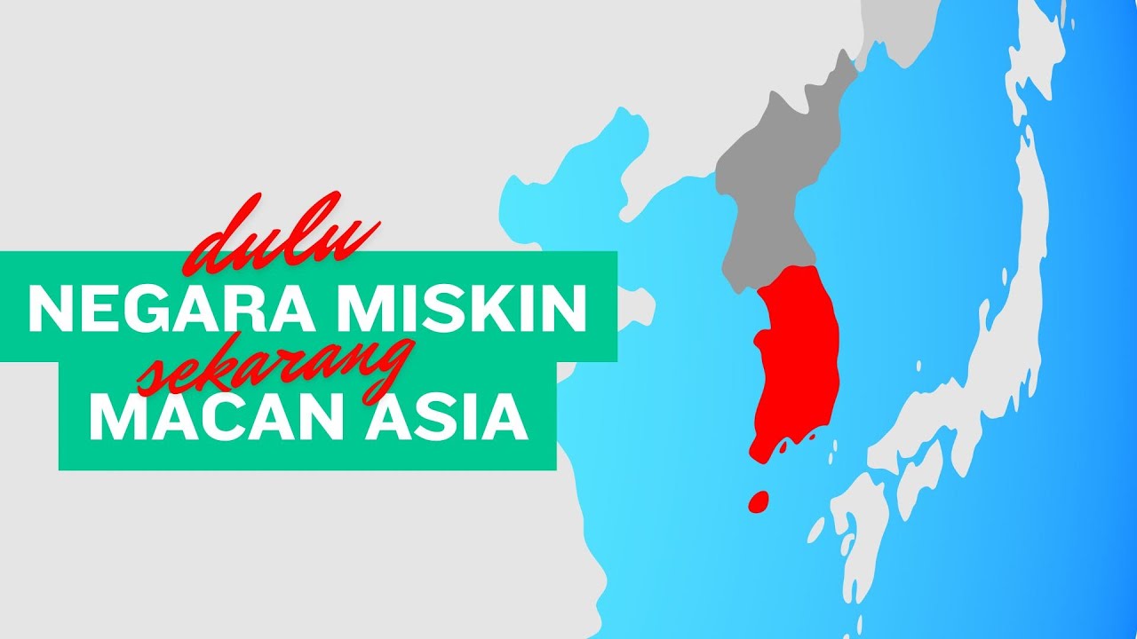 Negara Miskin yang Kini Menjadi Macan Asia - YouTube
